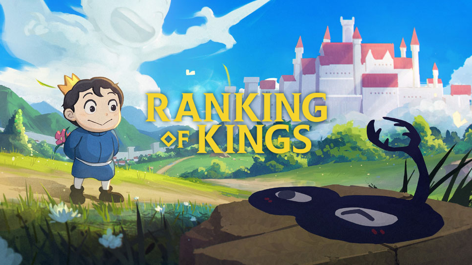 Ranking of Kings — Anime House